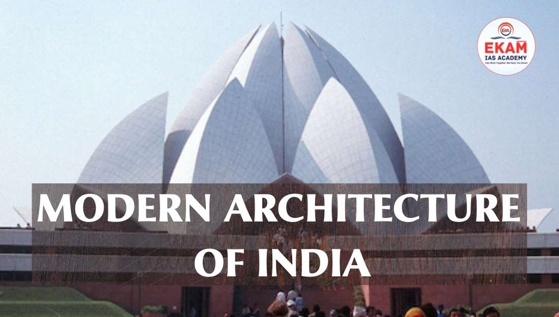 Modern Architecture of India | Ekam IAS Academy